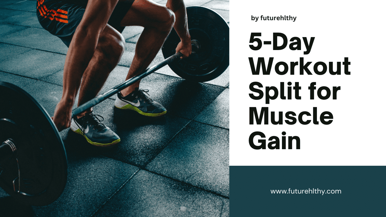 5-Day Workout Split for Muscle Gain